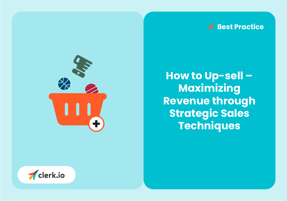 Upselling: Maximize Revenue With Smart Tactics